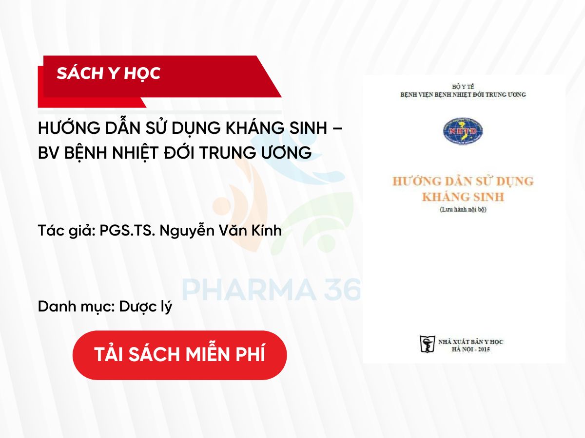 Tải miễn phí PDF Hướng Dẫn Sử Dụng Kháng Sinh – BV Bệnh Nhiệt Đới Trung Ương